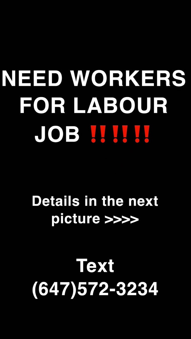 LABOUR JOB WORKERS NEEDED !!! Text (647)572-3234 | General Labour ...