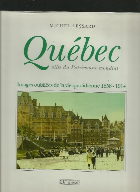 QUÉBEC VILLE DU PATRIMOINE MONDIAL MICHEL LESSARD ÉTAT NEUF | Autre ...