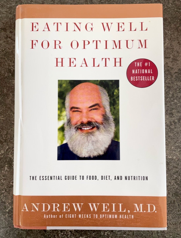 Eating well for optimum health by Andrew Weil MD | Manuels | Ville de ...