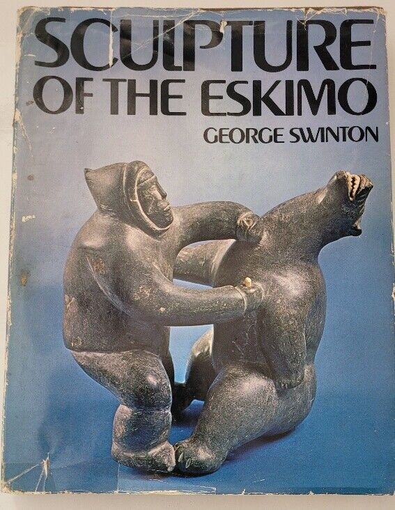 Sculpture of the Eskimo by George Swinton - first edition | Arts ...