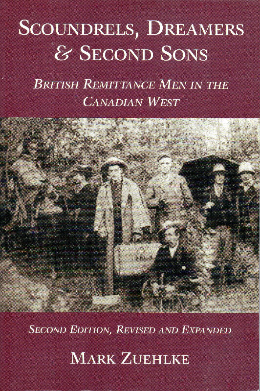 BRITISH REMITTANCE MEN IN THE CANADIAN WEST Scoundrels, Dreamers | Non ...